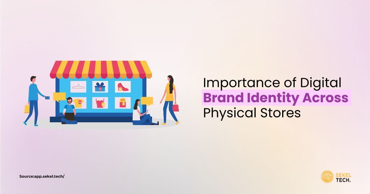Importance of Digital Brand Identity Across Physical Stores